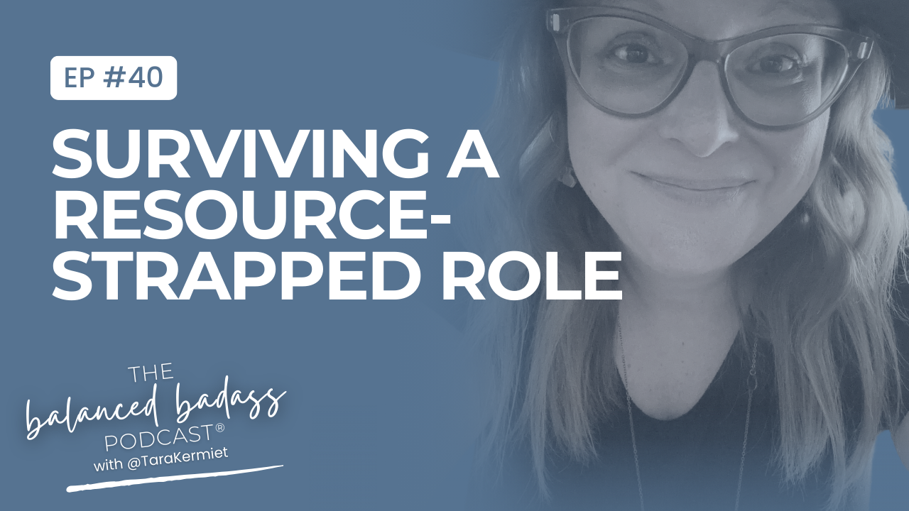 Episode #40: How to Survive in a Resource-Strapped Role | The Balanced ...